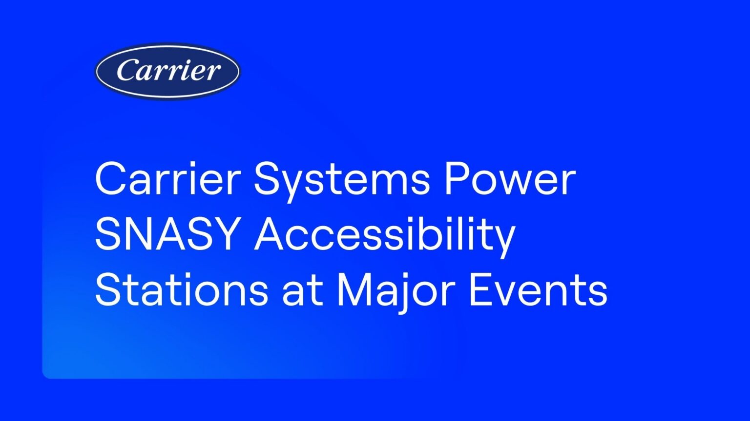 Carrier Systems Power SNASY Accessibility Stations at Major Events ...